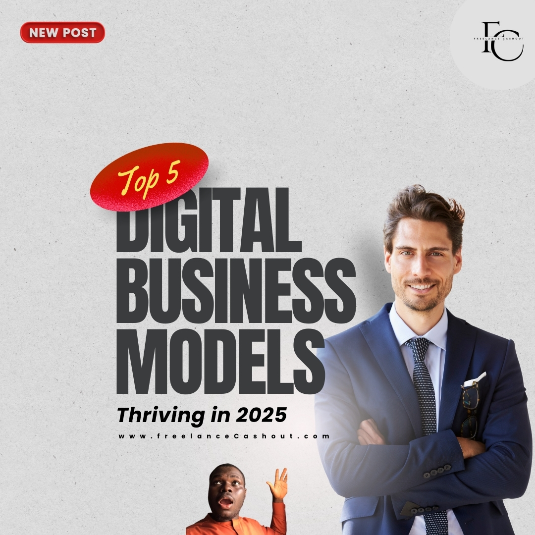 Top 5 Digital Business Models Thriving in 2025 - FreelanceCashout